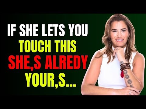 If a Woman Lets You Touch This Specific Part of Her Body, She’s Already Yours! | FEMALE PSYCHOLOGY