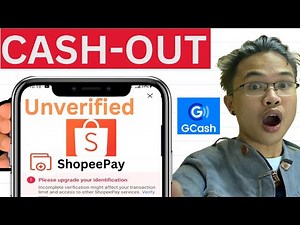 How to CASH OUT Shopeepay not verified?