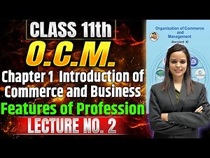 Class 11th OCM | Chapter 1 Introduction of Commerce and Business | Lecture 2 #class11thocm #11thoc