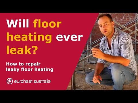 Will floor heating ever leak? - How to repair punctured floor heating – Perth