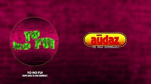 Grupo Audaz de Rigo Dominguez - Yo No Fui (Video Lyric) | Grupo Audaz de Rigo Dominguez