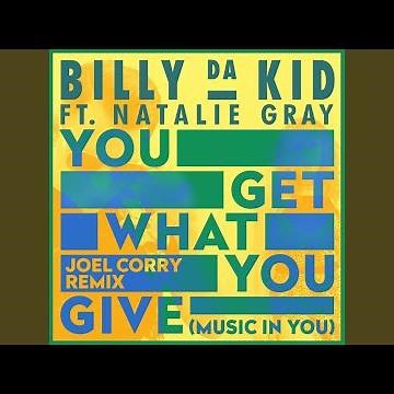 You Get What You Give (Music in You)