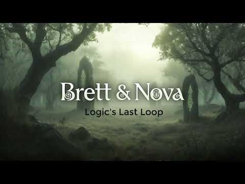 Brett & Nova - Logic's Last Loop