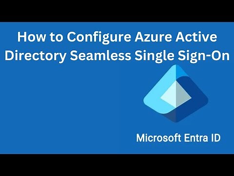 How to configure Microsoft Entra ID Seamless Single Sign On
