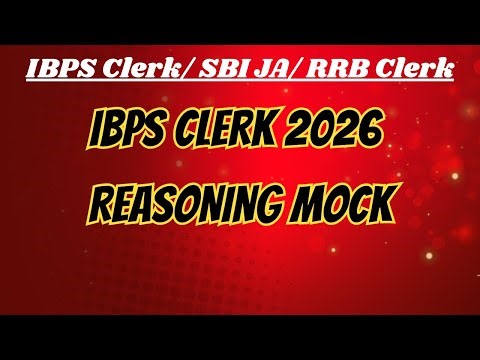 IBPS Clerk 2026 Reasoning Full Mock | Real Exam Pattern for Beginners