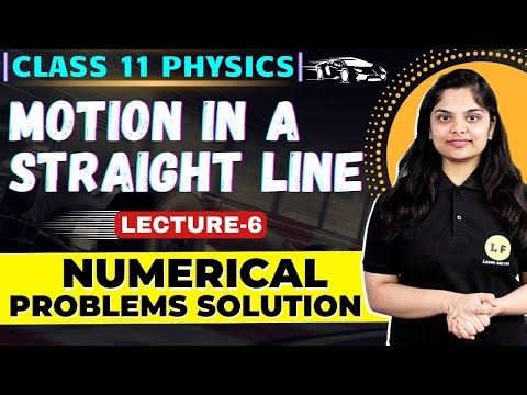 Motion in A Straight Line Numericals Class 11 | Class 11 Physics Chapter 2 | Physics VVI Numericals