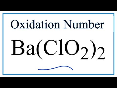 How to find the Oxidation Number for Cl in Ba(ClO2)2 (Barium chlorite )