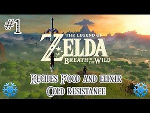 The Legend of Zelda Breath of de wild - Recipes Food and elixir Cold resistance