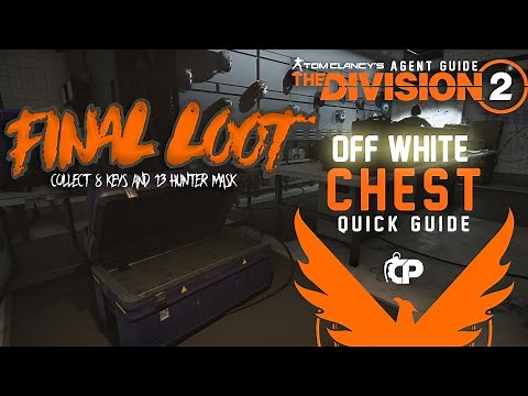 Off White Key Final Loot - Tom Clancy’s The Division 2 - Quick Guide