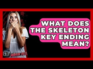 What Does The Skeleton Key Ending Mean? - The Horror Reel