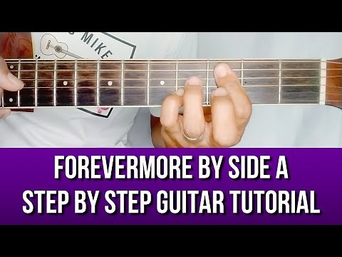 FOREVERMORE BY SIDE A STEP BY STEP GUITAR TUTORIAL BY PARENG MIKE