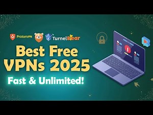Best Free VPNs 2025 | Fast & Unlimited!