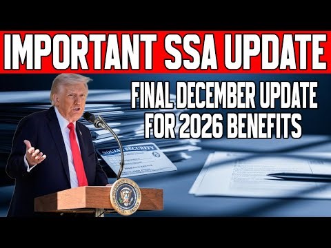 Final December Update: SSA Just Issued a Major Notice That Impacts Your 2026 Benefits