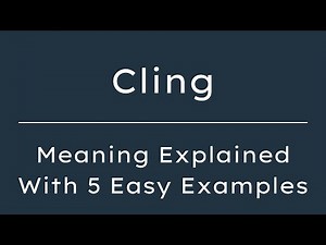What Does Cling Mean? Cling Meaning in English With 5 Example Sentences