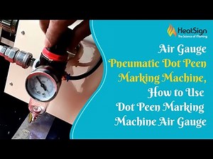 Learn How to use Air Gauge Pneumatic Dot Peen Marking Machine