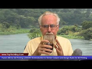 Fusion 360 for 3D Printing LESSON 16: Introduction to Vernier Calipers, Design Rules for 3D Printing