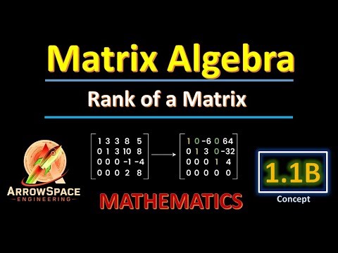 Matrix Algebra - Rank of a Matrix | Mathematics | Need, Methods & Properties