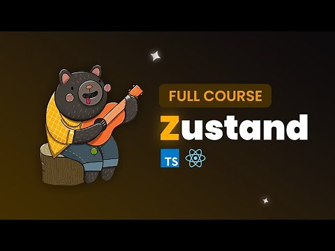 Zustand Tutorial for Beginners - The Only Course You Will Ever Need