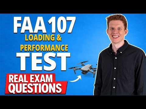 FREE FAA Part 107 Loading & Performance Exam 2026 - 40 Practice Questions with Explained Answers