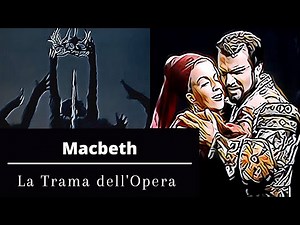 MACBETH - La Trama dell'Opera