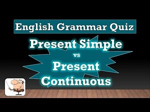 English Grammar Quiz 4: Present Simple vs Present Continuous