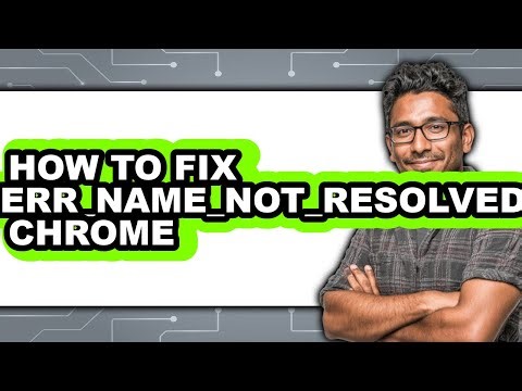 How to Fix Err_name_not_resolved Chrome - Step by Step