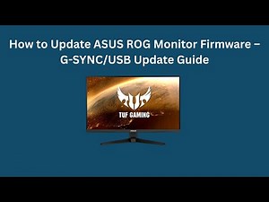 How to Update ASUS ROG Monitor Firmware – G-SYNC/USB Update Guide