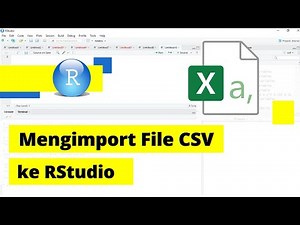 Tutorial Cara MENGIMPORT / MEMASUKAN FILE CSV ke RStudio