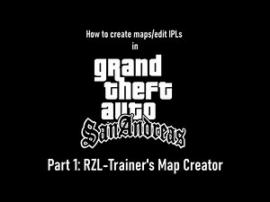 Using RZL-Trainer | How to create/edit maps for GTA SA | Part #1
