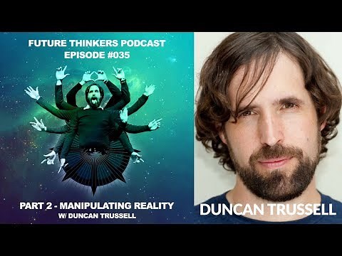 35: Duncan Trussell - Manipulating Reality, Magick, "Astral Realm"