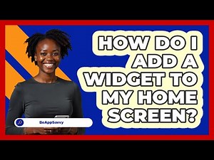 How Do I Add A Widget To My Home Screen?