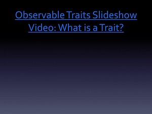 Observable Traits Slideshow Video: What is a Trait? - SlideServe