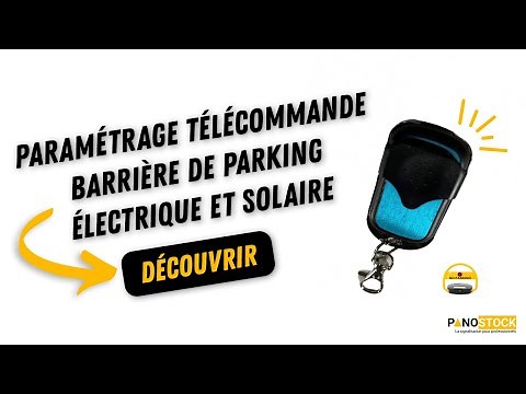 Paramétrage télécommande barrière de parking - Panostock.fr