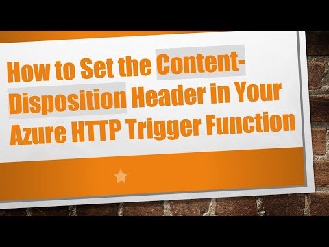 How to Set the Content-Disposition Header in Your Azure HTTP Trigger Function