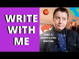 HOW TO WRITE A MUSICAL | Part 2: Script\\Lyric Writing