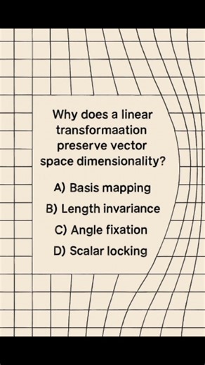 QUIZVERSE on Instagram: "Why does a linear transformation preserve vector space dimensionality?"