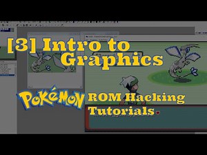 [3] Intro to Graphics: A New Look (Pokemon ROM Hacking Tutorial)