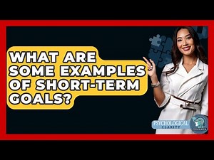 What Are Some Examples Of Short-term Goals? - Psychological Clarity