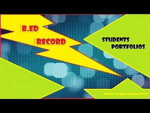 Students Portfolio and Reflective journal record - B. Ed Record work
