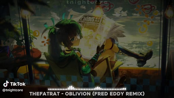 đêm khuya có nhạc nghe đây 🎶🎶🔥 | #fyp #tnightcore #music | TheFatRat - Oblivion (Fred Eddy Remix) - (Nightcore)
