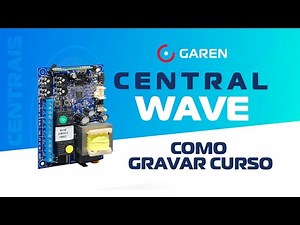 Central Wave - Gravar curso | Garen Automação