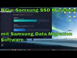 Clone new Samsung SSD M 2 with Samsung Data Migration Software