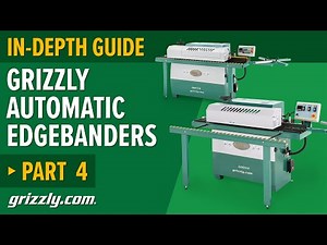 Grizzly Automatic Edgebanders: Adjusting Tape Alignment | G0774 & G0854