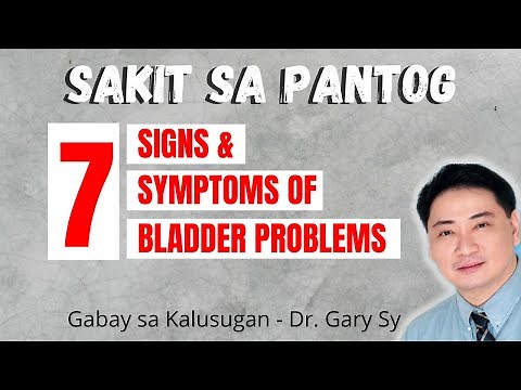 7 Signs & Symptoms of Bladder Problems - Dr. Gary Sy