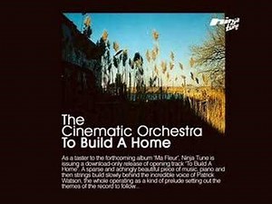 To Build a Home - The Cinematic Orchestra