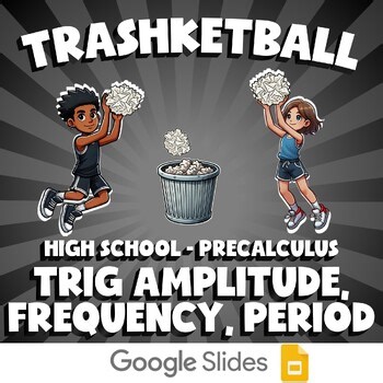 Trig Amplitude, Frequency, Period TRASHKETBALL Math Game - No Prep PreCalculus