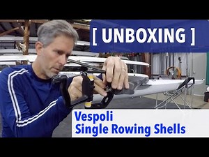 Vespoli Single Rowing Shell (boat) - Unboxing