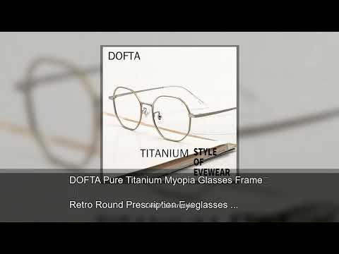 DOFTA Pure Titanium Myopia Glasses Frame Retro Round Prescription Eyeglasses Men Women Optical