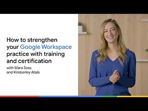 How to strengthen your Google Workspace practice with training and certification