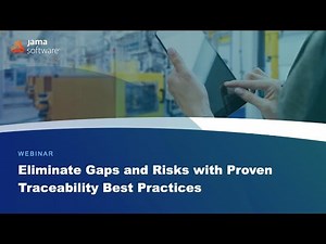 [PREVIEW] Eliminate Gaps and Risks with Proven Traceability Best Practices